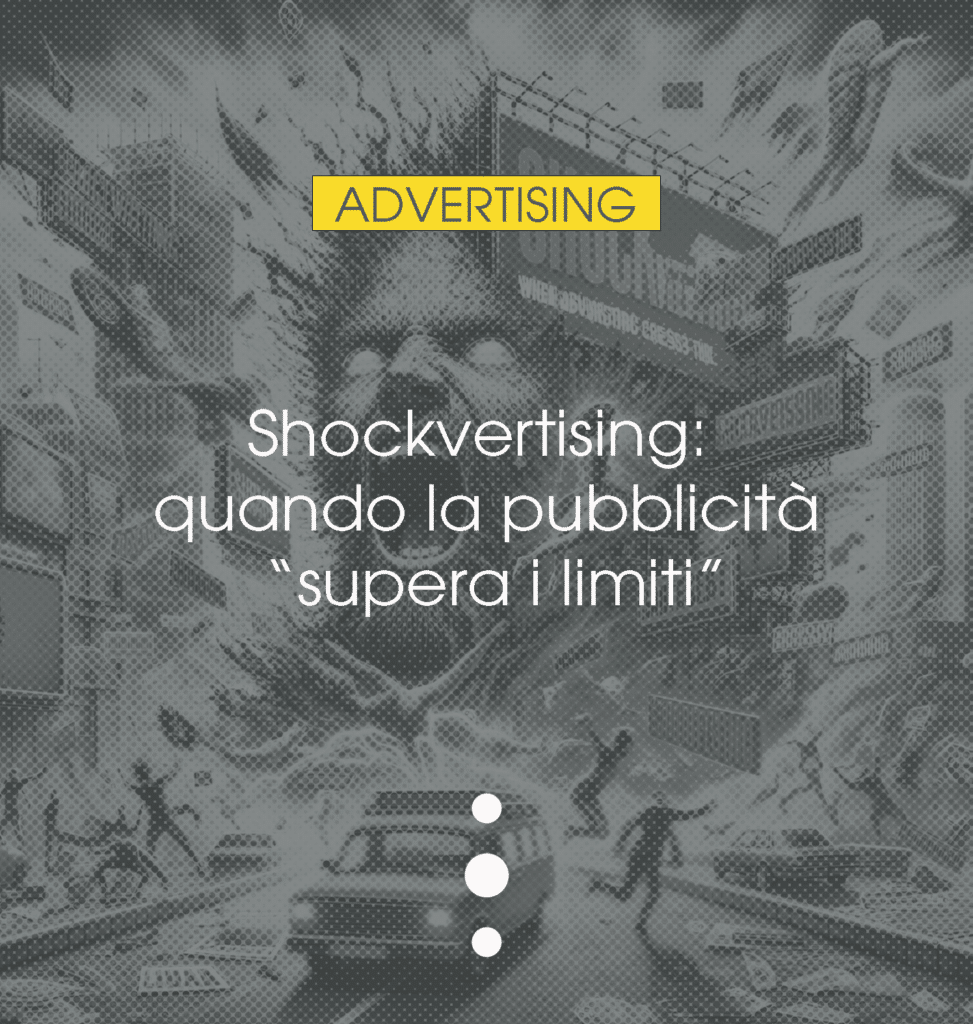 Shockvertising: quando la pubblicità “supera i limiti” - Larin Group